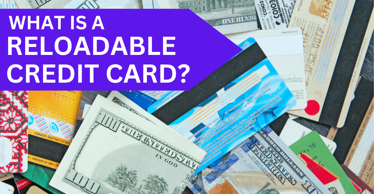 What is a Reloadable Credit Card? How to Get One and When Prepaid Cards ...