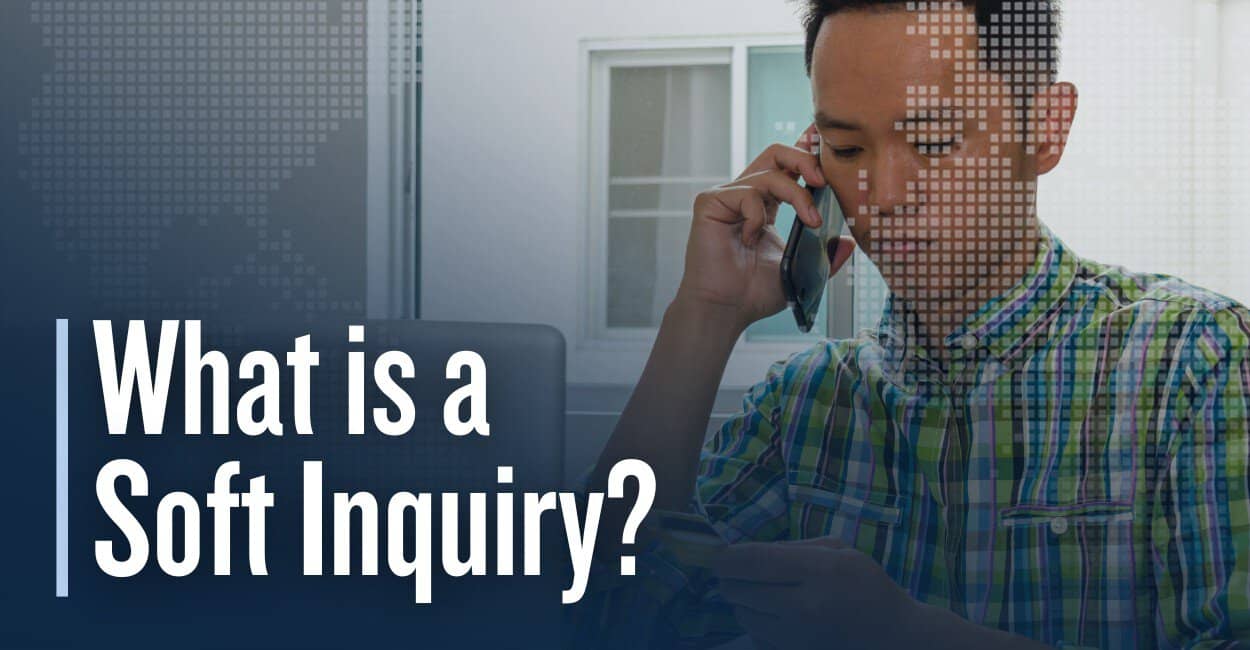 What is a Soft Inquiry? How Card Issuers Check Your Credit Without ...