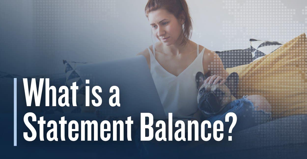 What Is A Statement Balance How To Read And Understand Your Credit