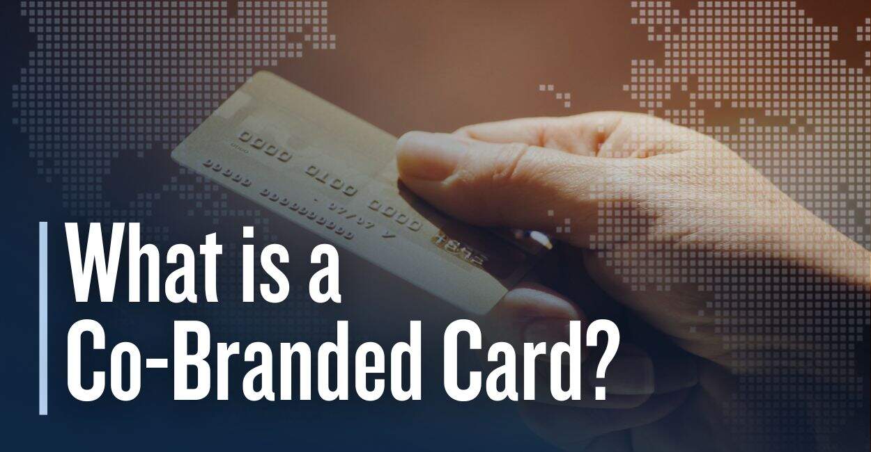 What is a Co-Branded Credit Card? A Guide to Loyalty-Based Rewards Cards