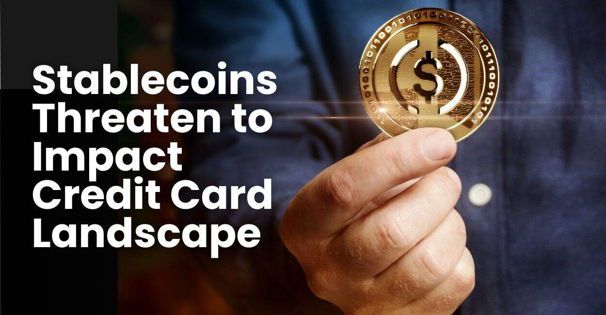 Stablecoins Threaten to Impact Credit Card Arena as Companies Aim to ...