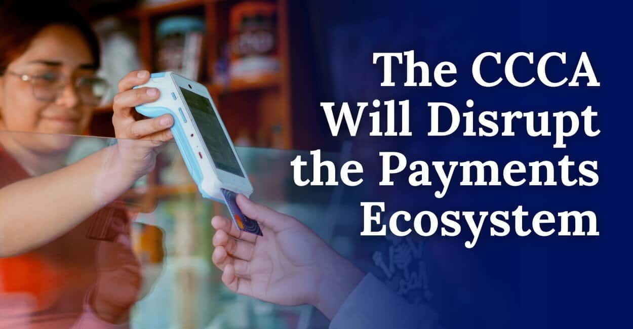 Credit Card Competition Act Will Disrupt the Payments Ecosystem for ...