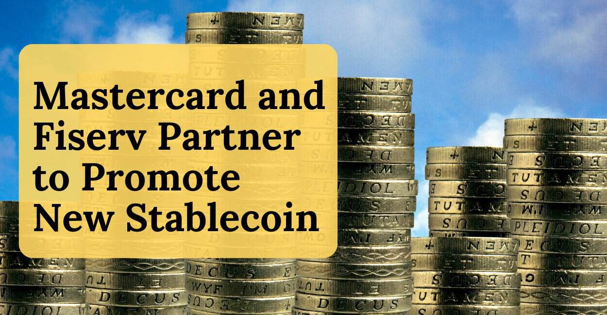 The Stablecoin Shift: Mastercard and Fiserv Bring New Digital Currency ...