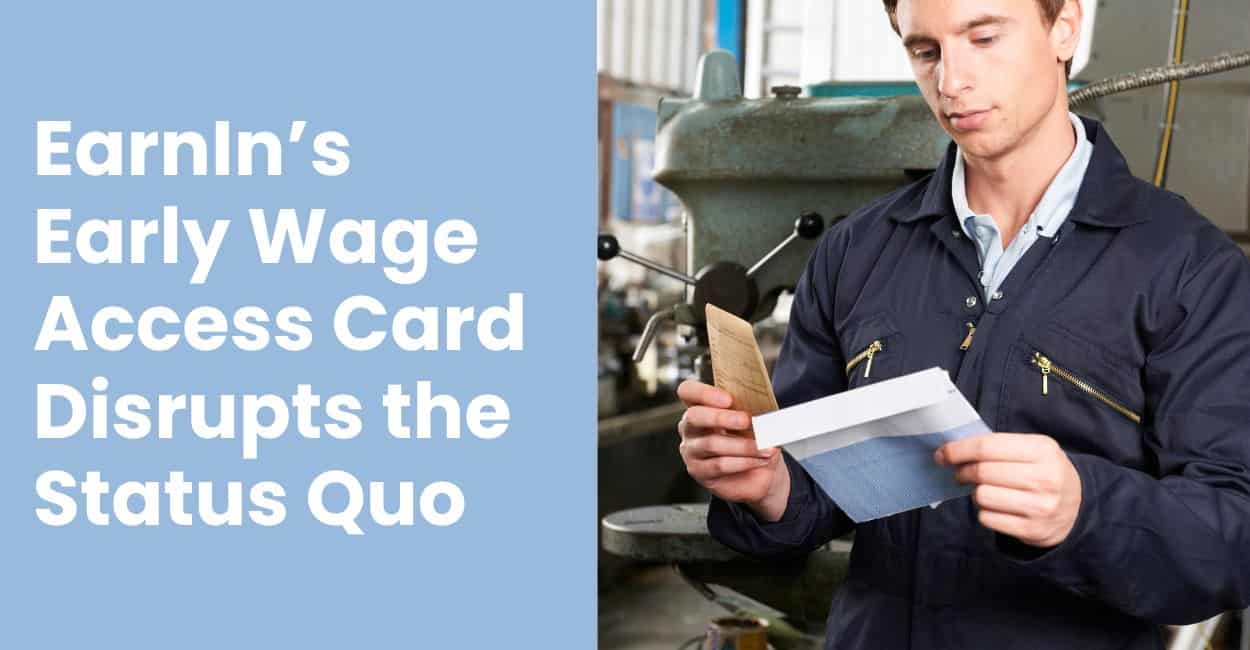 EarnIn’s Early Wage Access Card Puts Pressure on Traditional Issuers to ...