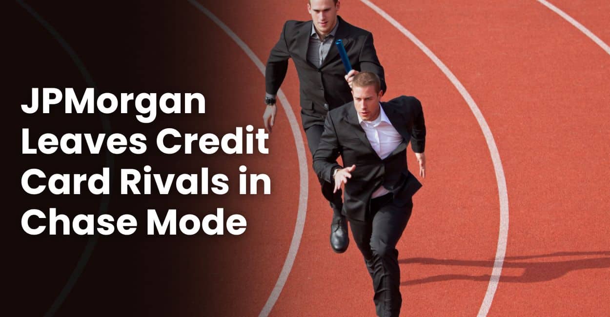 Rivals Give Chase as JPMorgan Runs Away on Credit Card Spending