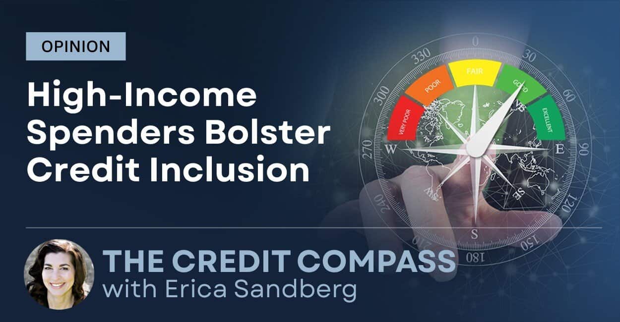 Opinion: High-Income Spenders Bolster Credit Inclusion