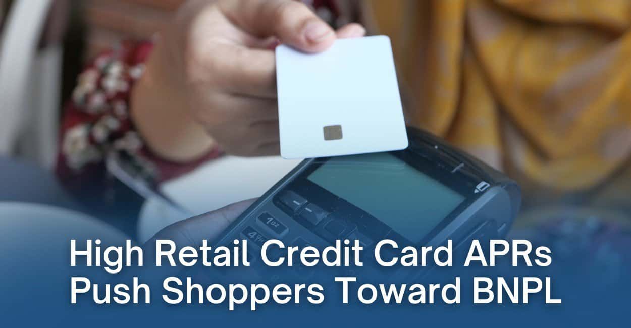 Steeper APRs Put Retail Credit Cards at Risk as Shoppers Turn to BNPL