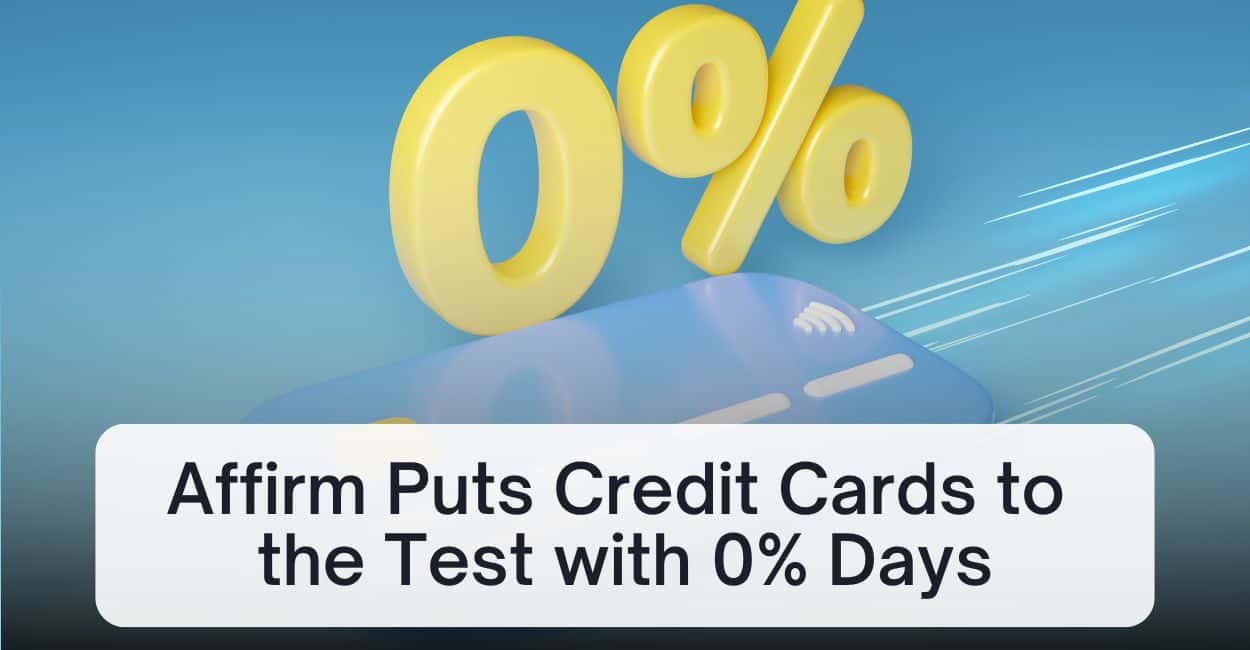 Affirm Puts Credit Cards to the Test with 0% Days