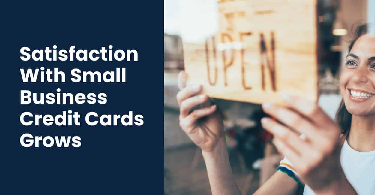 Small Business Satisfaction With Credit Card Programs Grows
