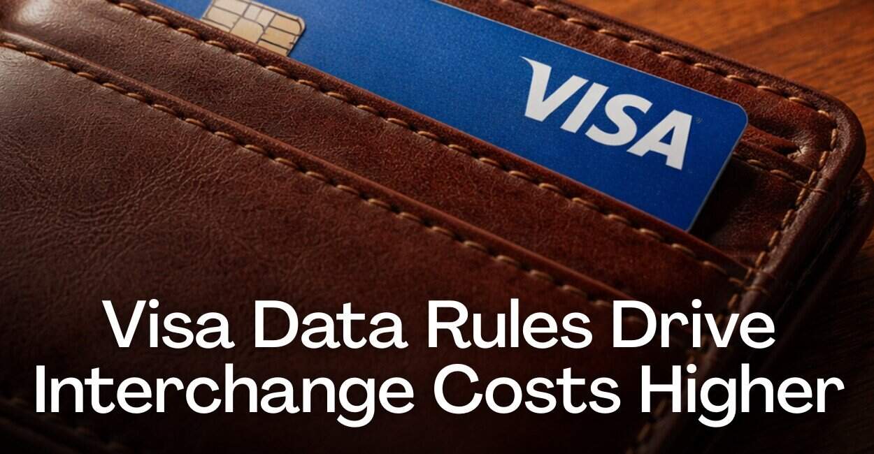 Visa Data Rules Drive Interchange Costs Higher