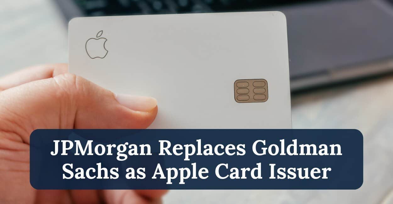 JPMorgan Replaces Goldman Sachs as Apple Card Issuer