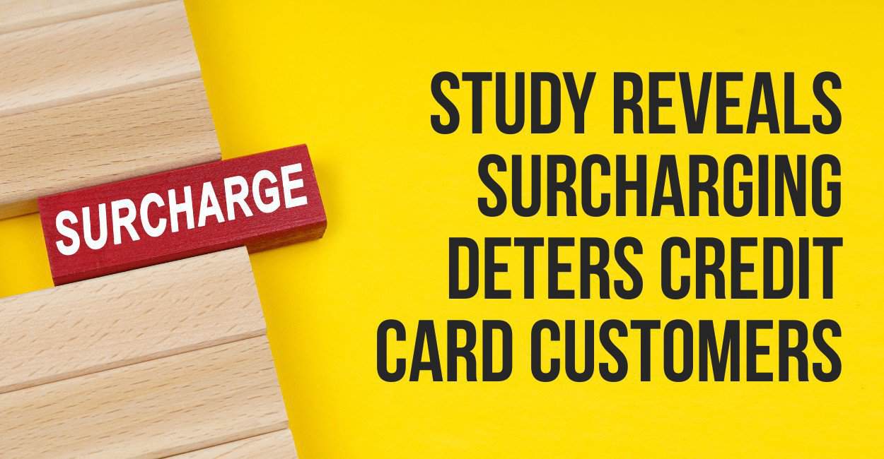 Study Reveals Surcharging Deters Credit Card Customers